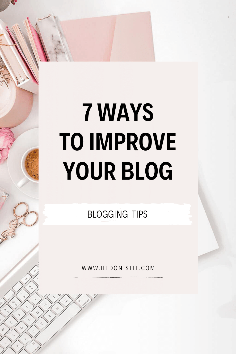 7 Ways to Improve your Blog For The New Year - Hedonisitit