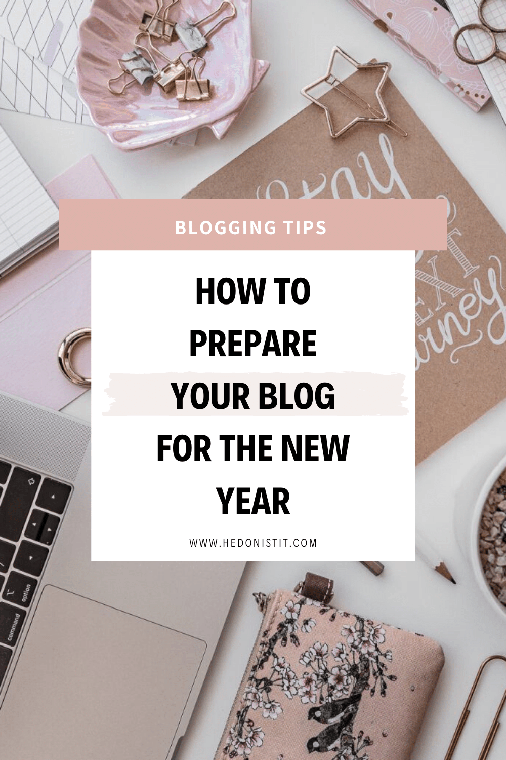 5 Moves to Prepare your Blog for the New Year - Hedonisitit