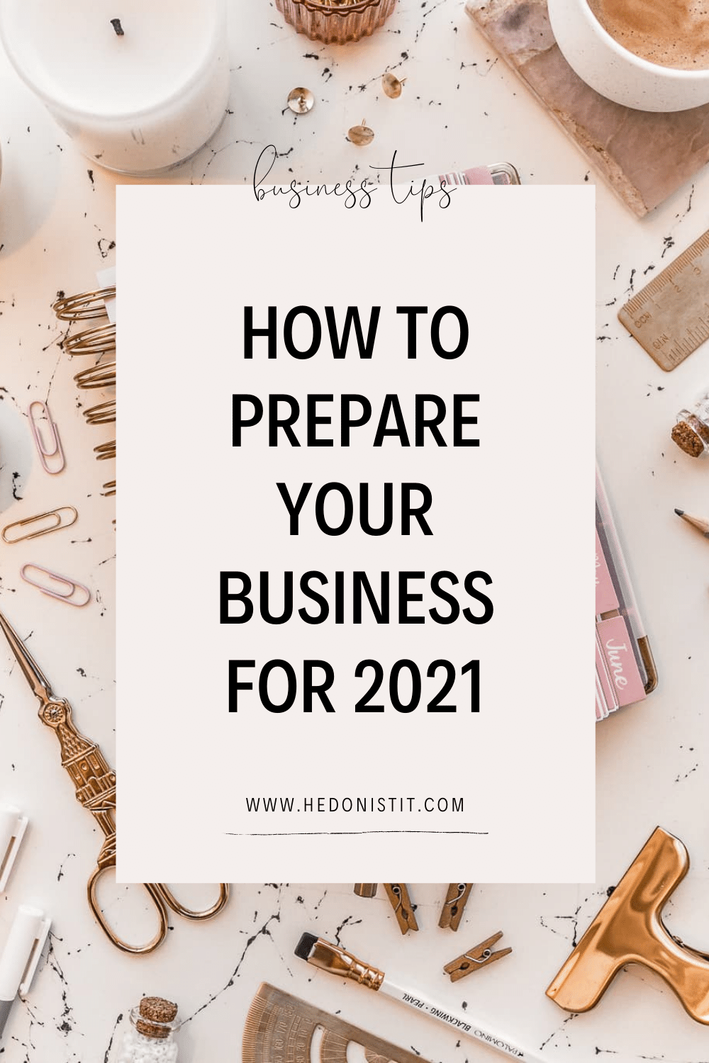 How to Prepare Your Business for 2021 - Hedonisitit